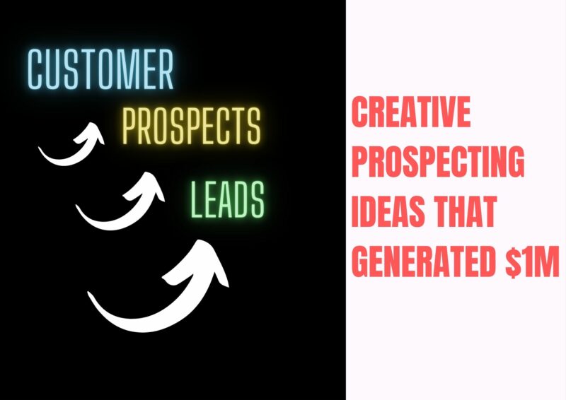 Creative Sales Prospecting Ideas That Generated $1M » Writecream