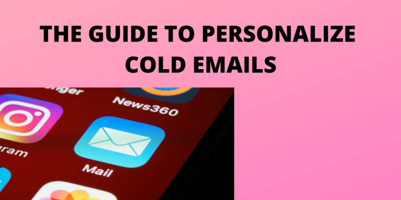 Personalized Cold Emails - The Ultimate Guide » Writecream