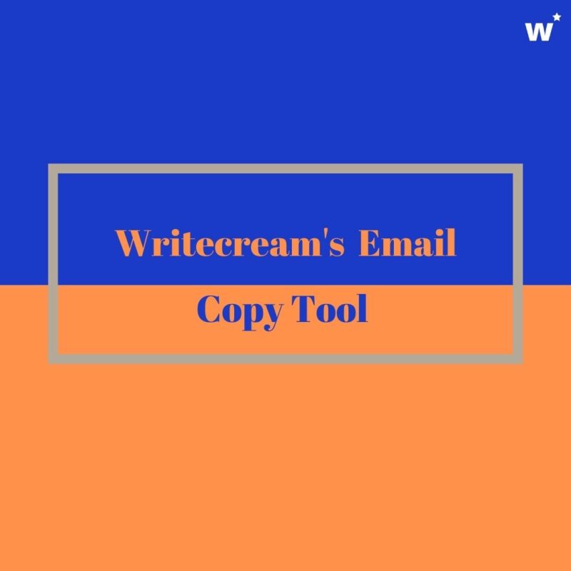Writecream's Email Copy Tool: Tutorial » Writecream
