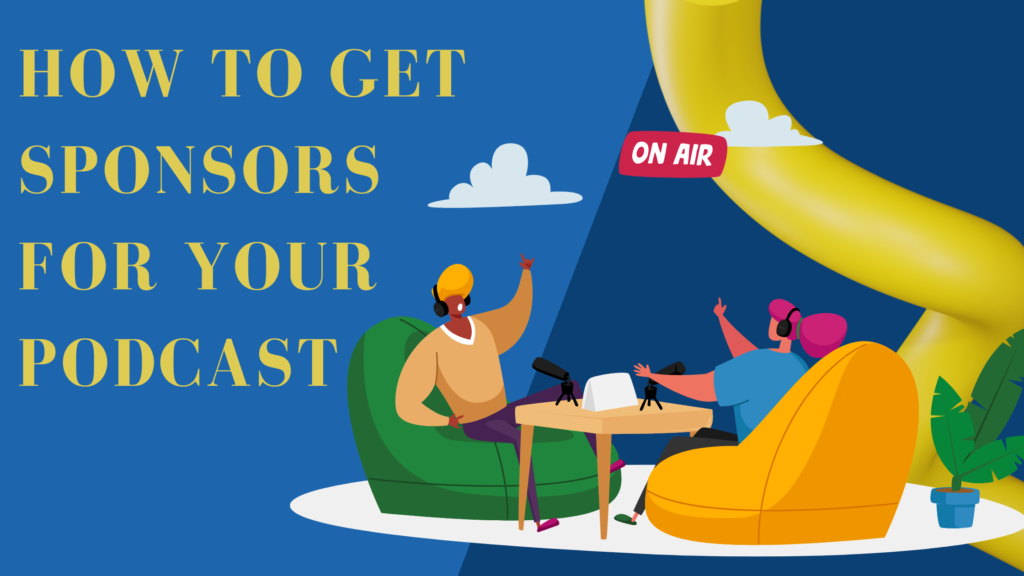 How To Get Podcast Sponsors? » Writecream
