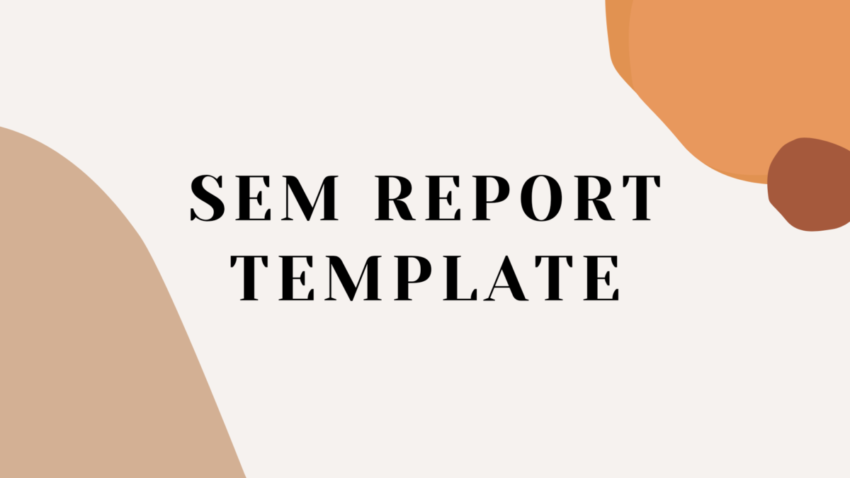 Free SEM Report Template(Pdf/Doc) » Writecream