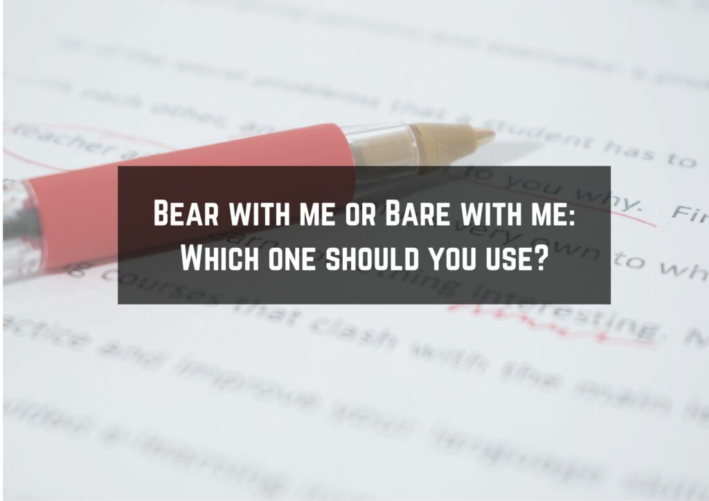 Bear with me or Bare with me: Which one should you use? - Writecream