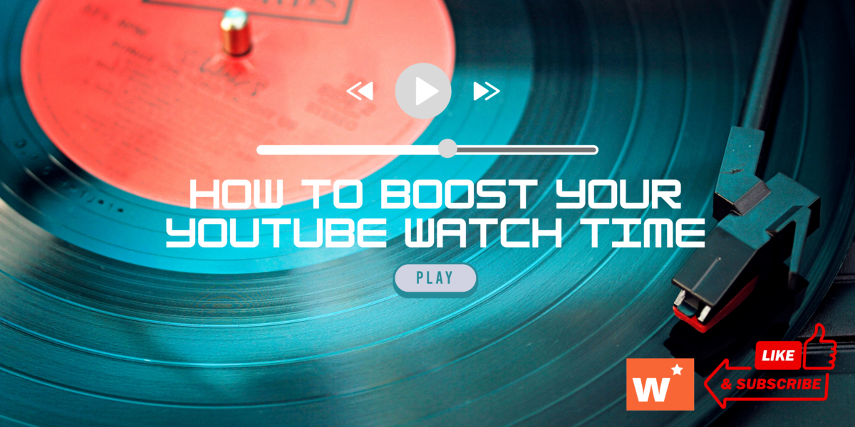 How to Boost YouTube Watch Time for your Channel? » Writecream
