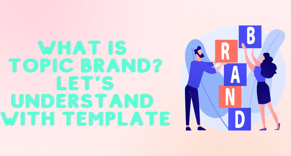 Topic Brand Template (PDF/DOC/Google Doc) » Writecream