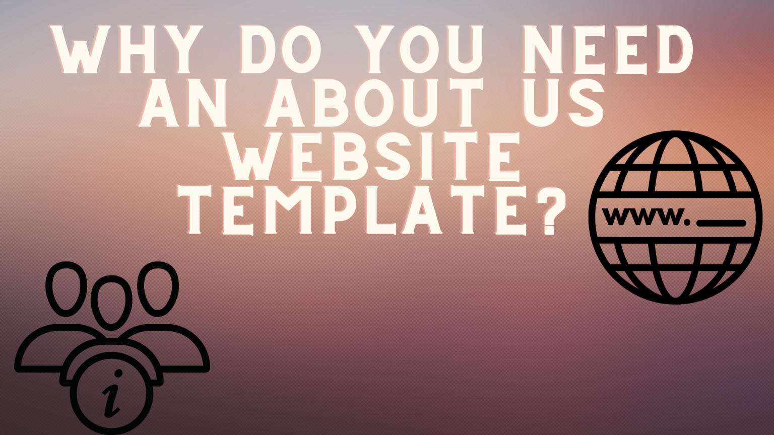 Why Do You Need an About Us Website Template? » Writecream