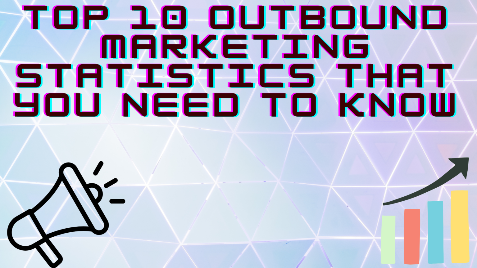 Top 10 Outbound Marketing Statistics That You Need To Know
