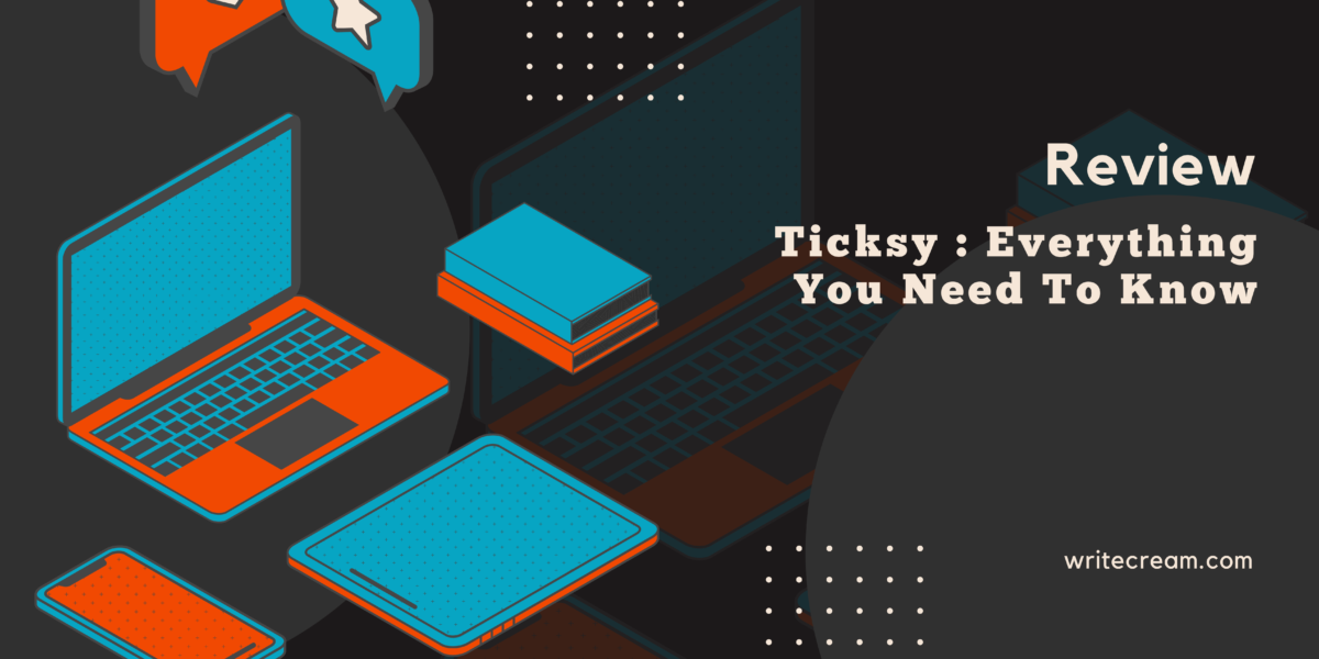 Ticksy Review: Everything You Need To Know in 2022 » Writecream