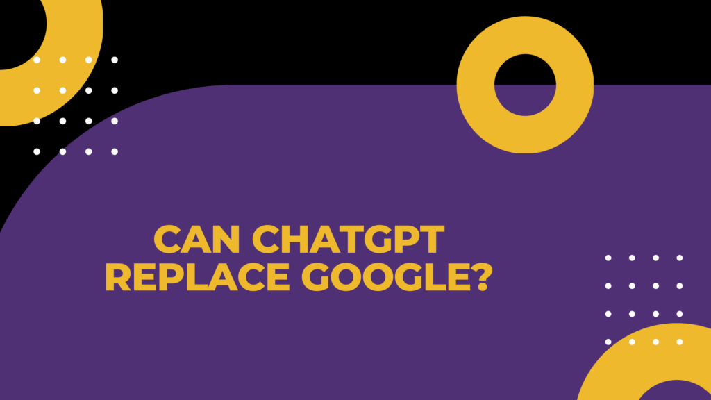 Can ChatGPT replace Google search? » Writecream