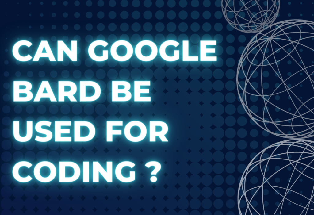 Can Google Bard be used for coding? » Writecream